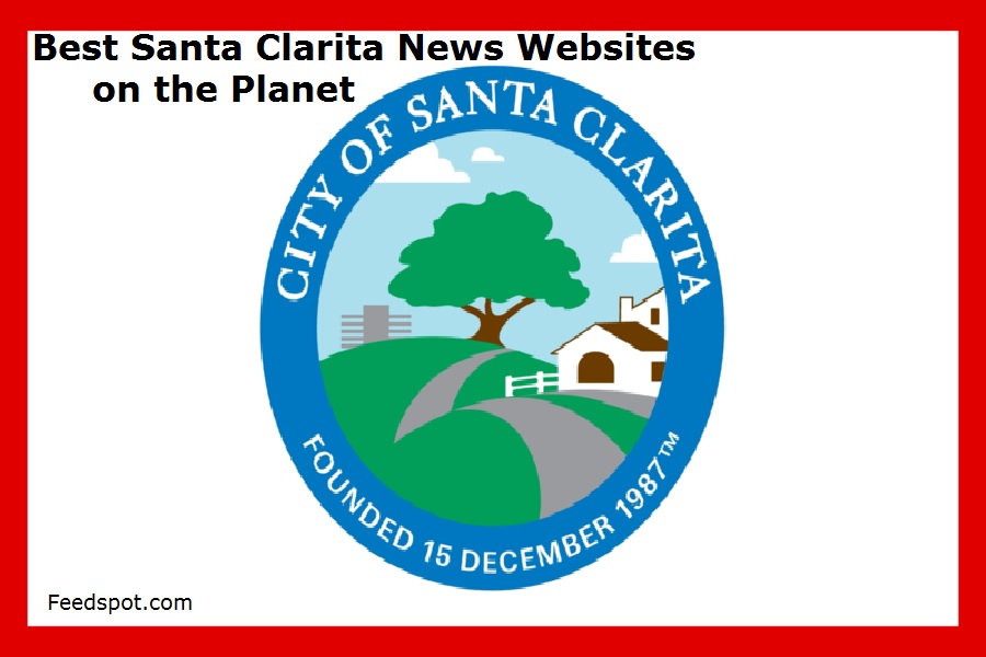 Top 10 Santa Clarita News Websites California City In 2026